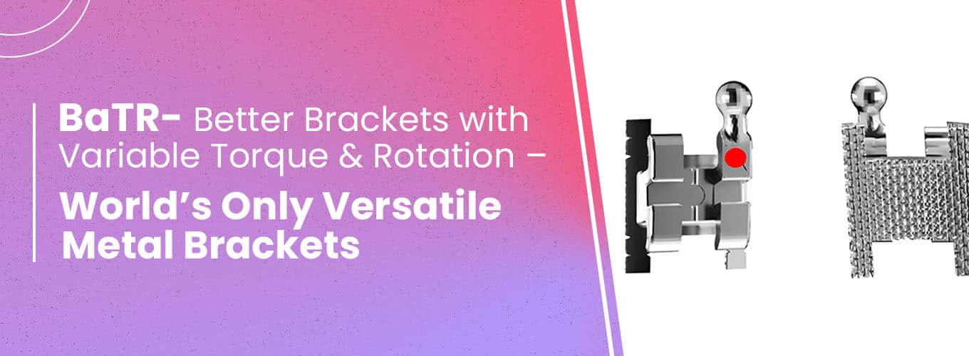 BaTR: The Advanced Orthodontic Bracket System